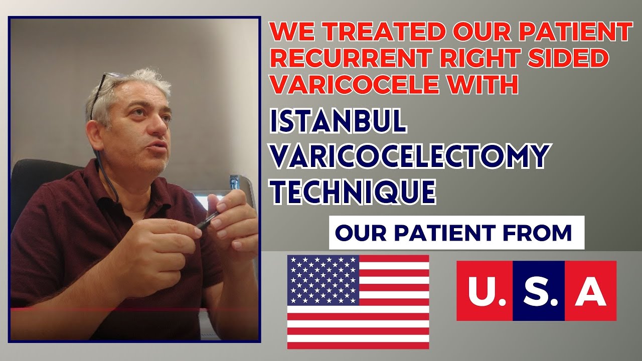 Our Friend from the United States with Recurrent Right Sided Varicocele ...