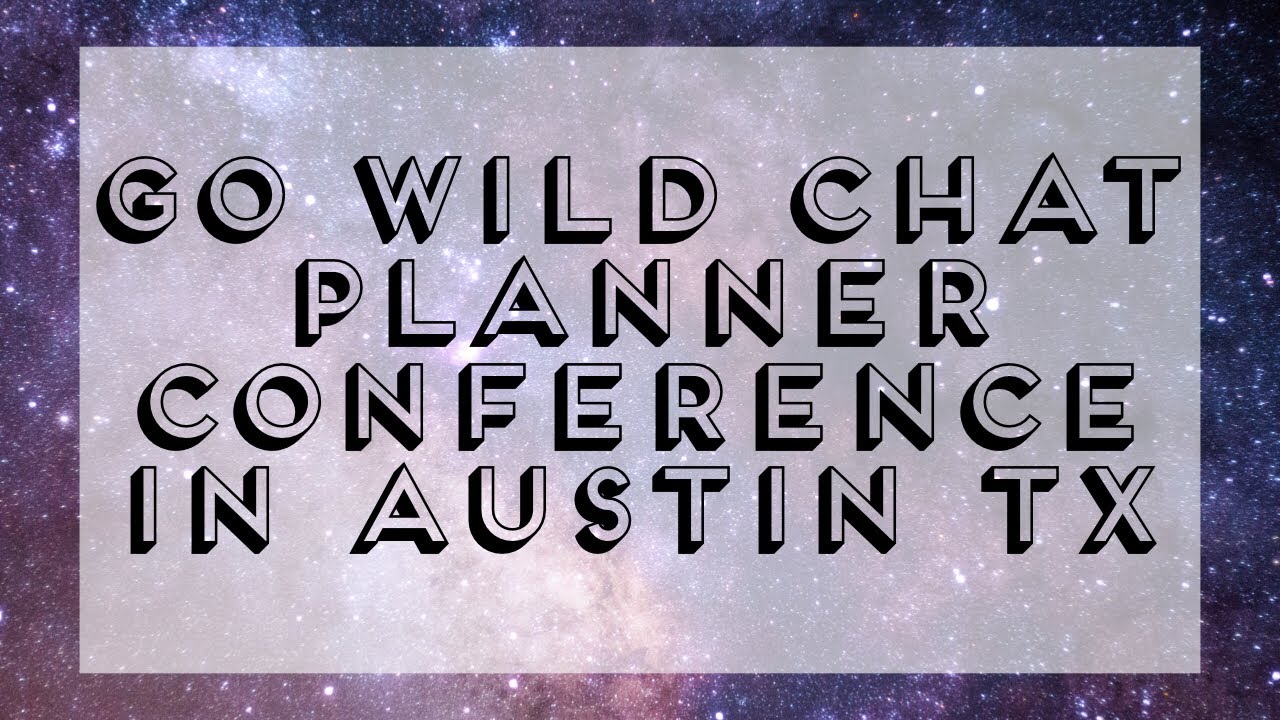 Go Wild 2018 Planner Conference Chat - YouTube