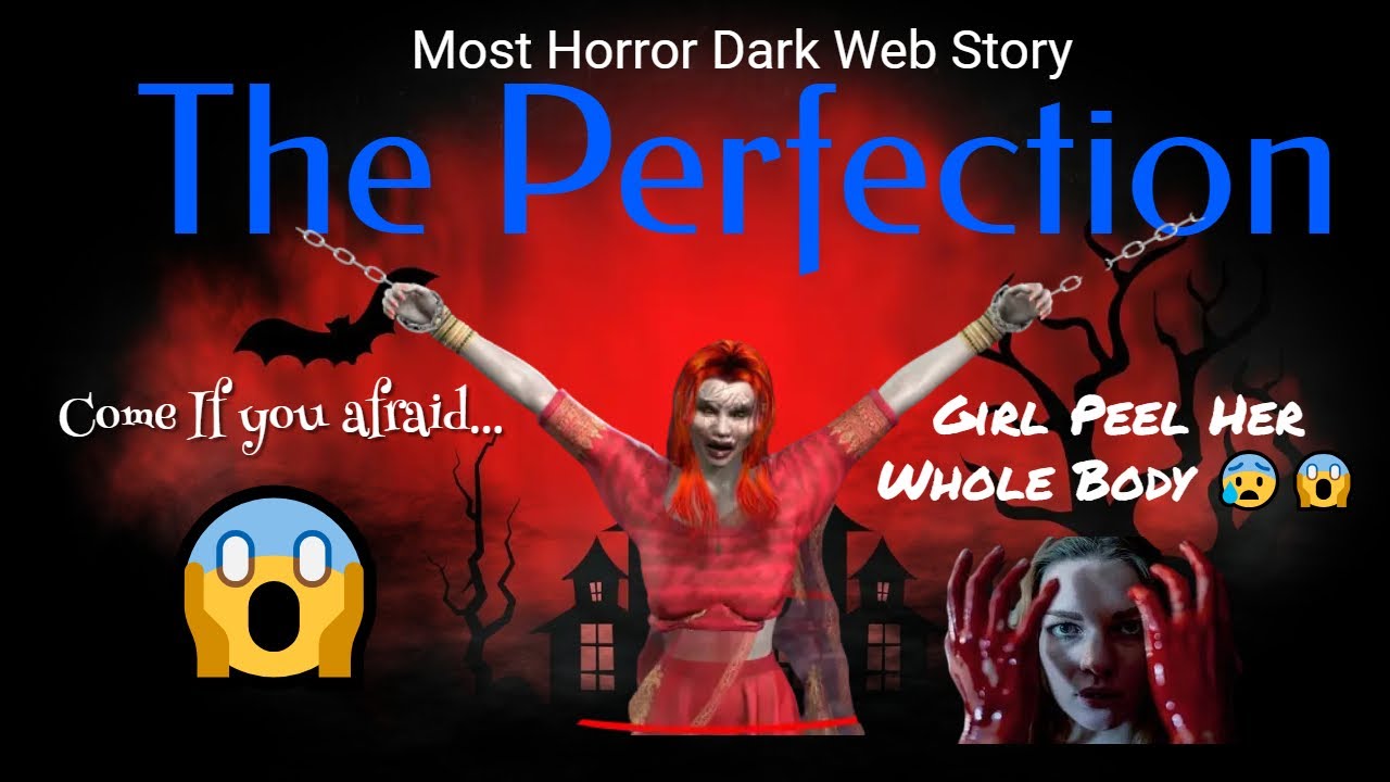 The Perfection |Girl Peel her whole body | Most Scarriest Video on Dark ...
