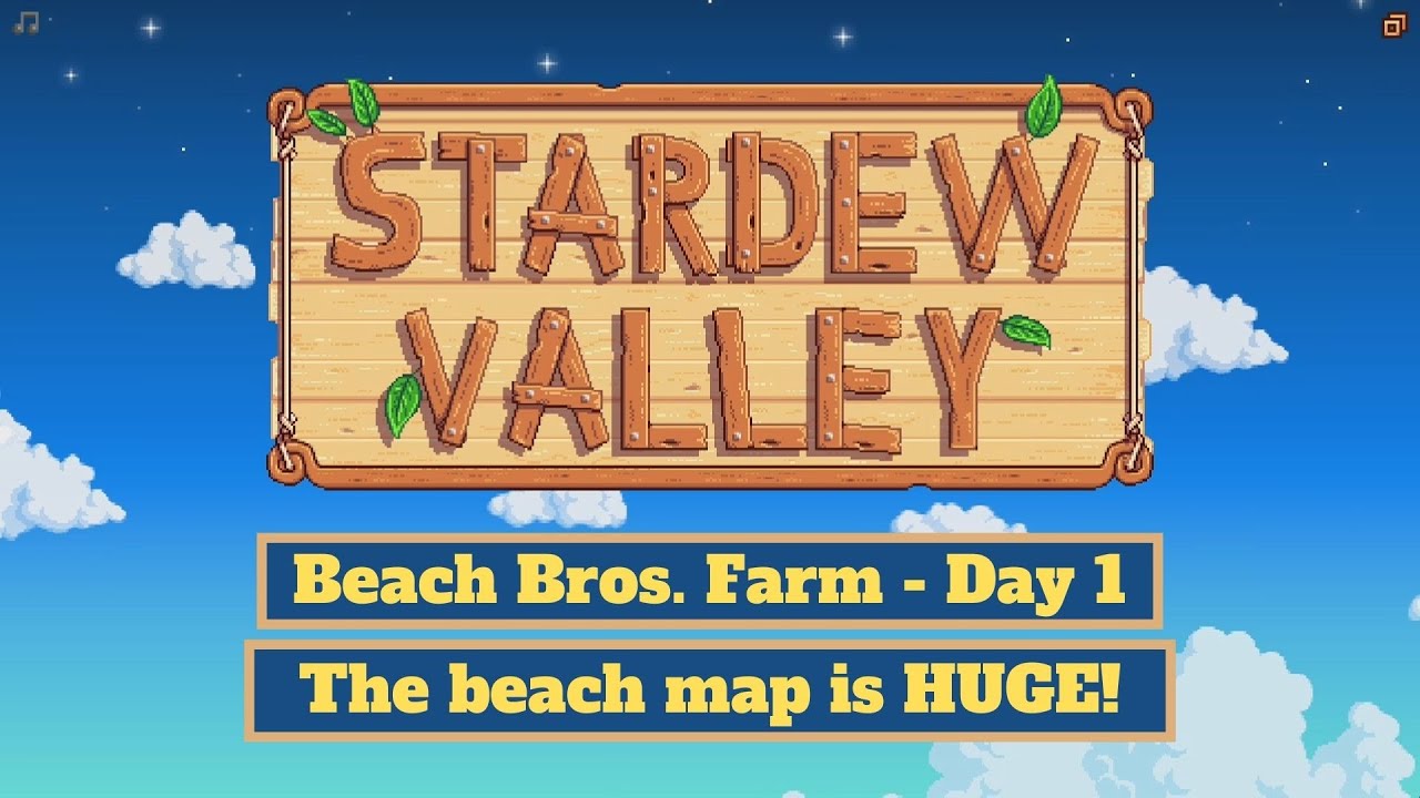 Stardew Vallew - Beach Bros. Farm - Day 1 - The beach map is HUGE ...