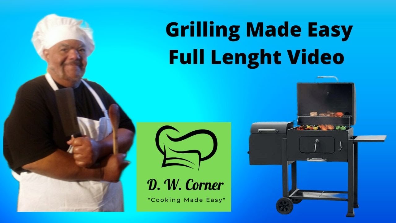 Grilling Made Easy Full Length Video . - YouTube