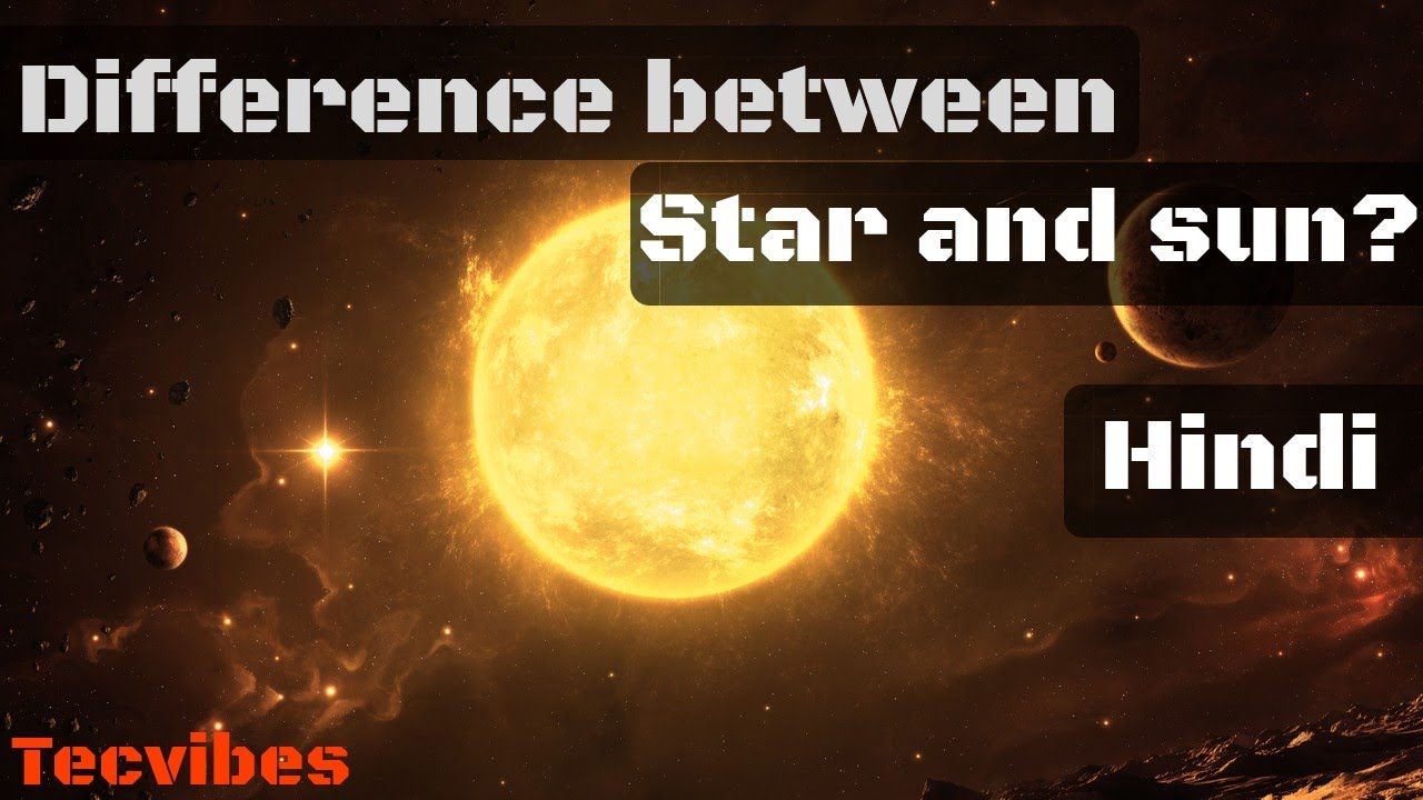Difference In Star And Sun Hindi Tecvibes YouTube difference-in-star-and-sun-hindi-tecvibes-youtube