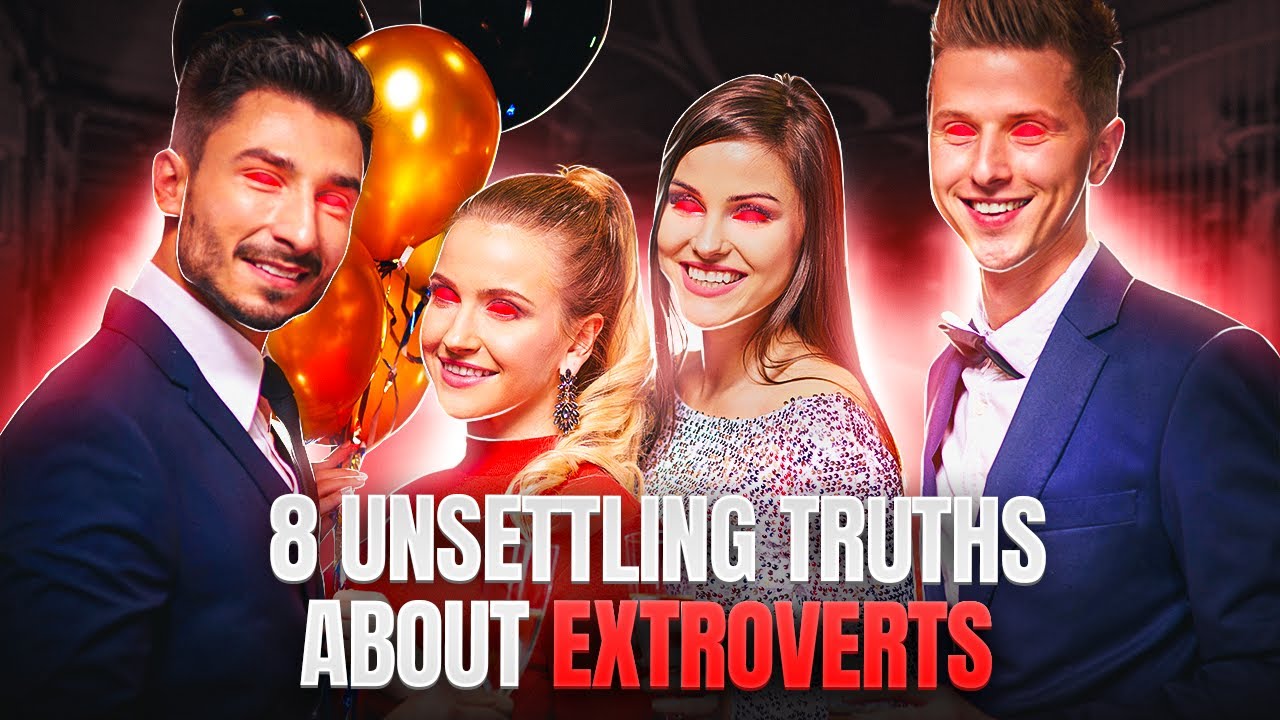 The Dark Side of Extroverts - 8 Unsettling Truths! - YouTube