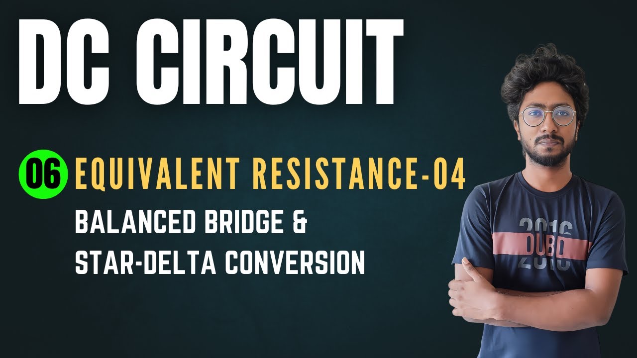 DC Circuit-06 || Equivalent Resistance-04 || Balanced Bridge and Star ...