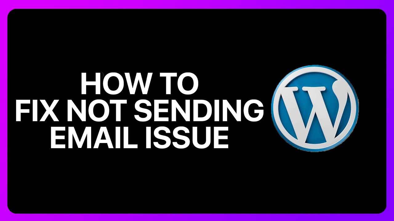 How To Fix WordPress Not Sending Email Issue Tutorial - YouTube