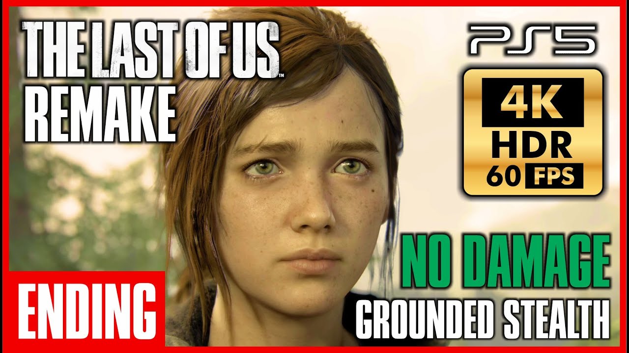 THE LAST OF US REMAKE PS5 4K 60FPS HDR PS5 No Damage GROUNDED STEALTH the-last-of-us-remake-ps5-4k-60fps-hdr-ps5-no-damage-grounded-stealth