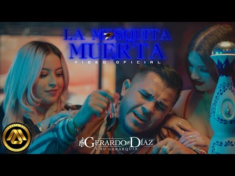 Gerardo Diaz y Su Gerarquia - La Mosquita Muerta (Video Oficial) | Hoy me pondré una peda