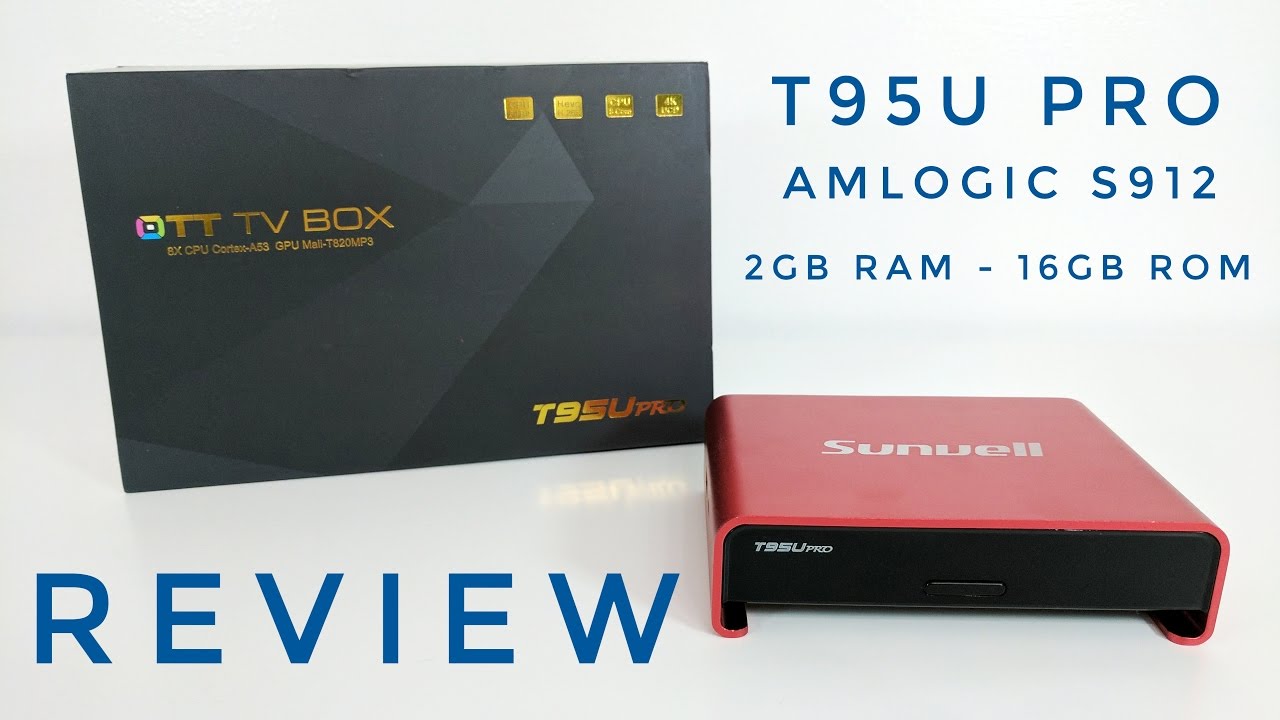 T95U Pro Android TV Box REVIEW - S912, 2GB Ram, 16GB Rom, Android 6.0 ...