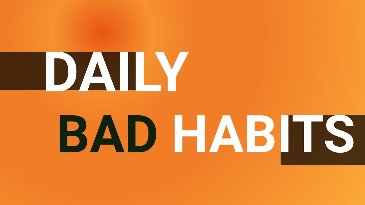 Daily Bad Habits that Damage Your Life || Daily Bad Habits - YouTube