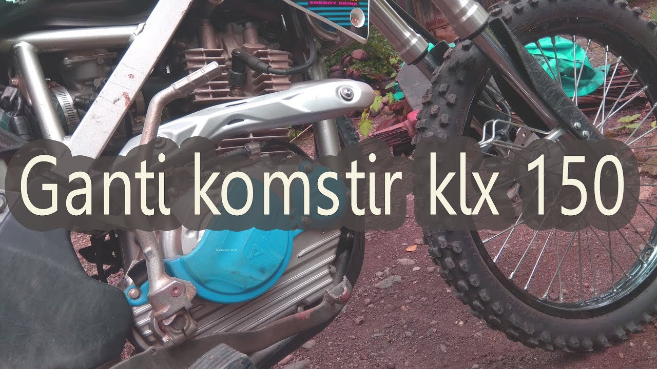 Ganti Komstir Klx 150 - YouTube