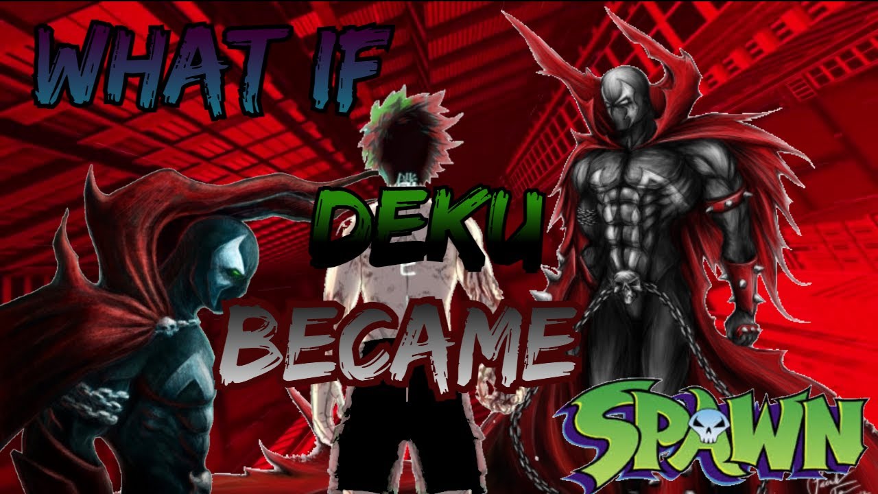 What if Deku became Spawn part 6 - YouTube