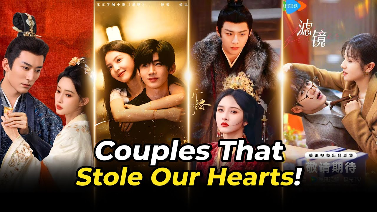 Chinese Drama Couples That Stole Our Hearts ️ #ChineseDrama #cdrama2025 ...