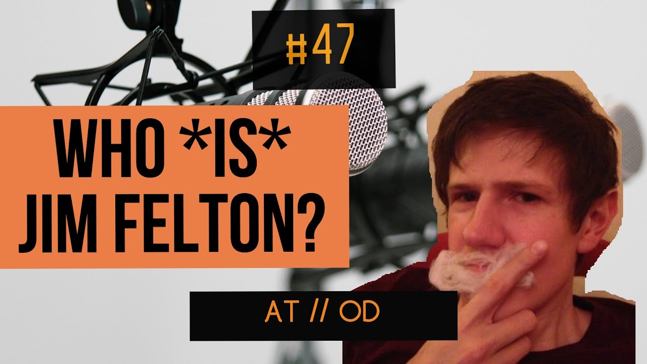 Who Is James Felton? - "Aid Thompsin & Other Disappointments" Podcast ...