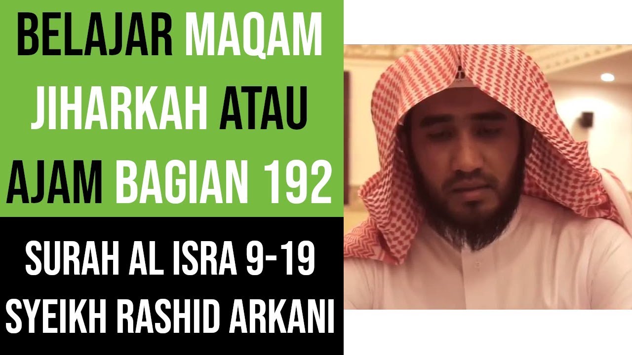 Maqam Jiharkah Ajam 192 Surah Al Isra 9 19 Syeikh Rashid Arkani