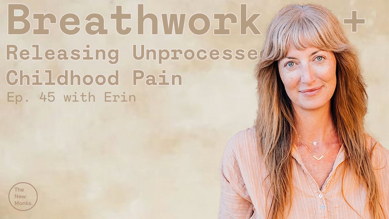 Powerful Healing Through Breathwork | The New Monks Podcast. 45 with Erin Telford - YouTube