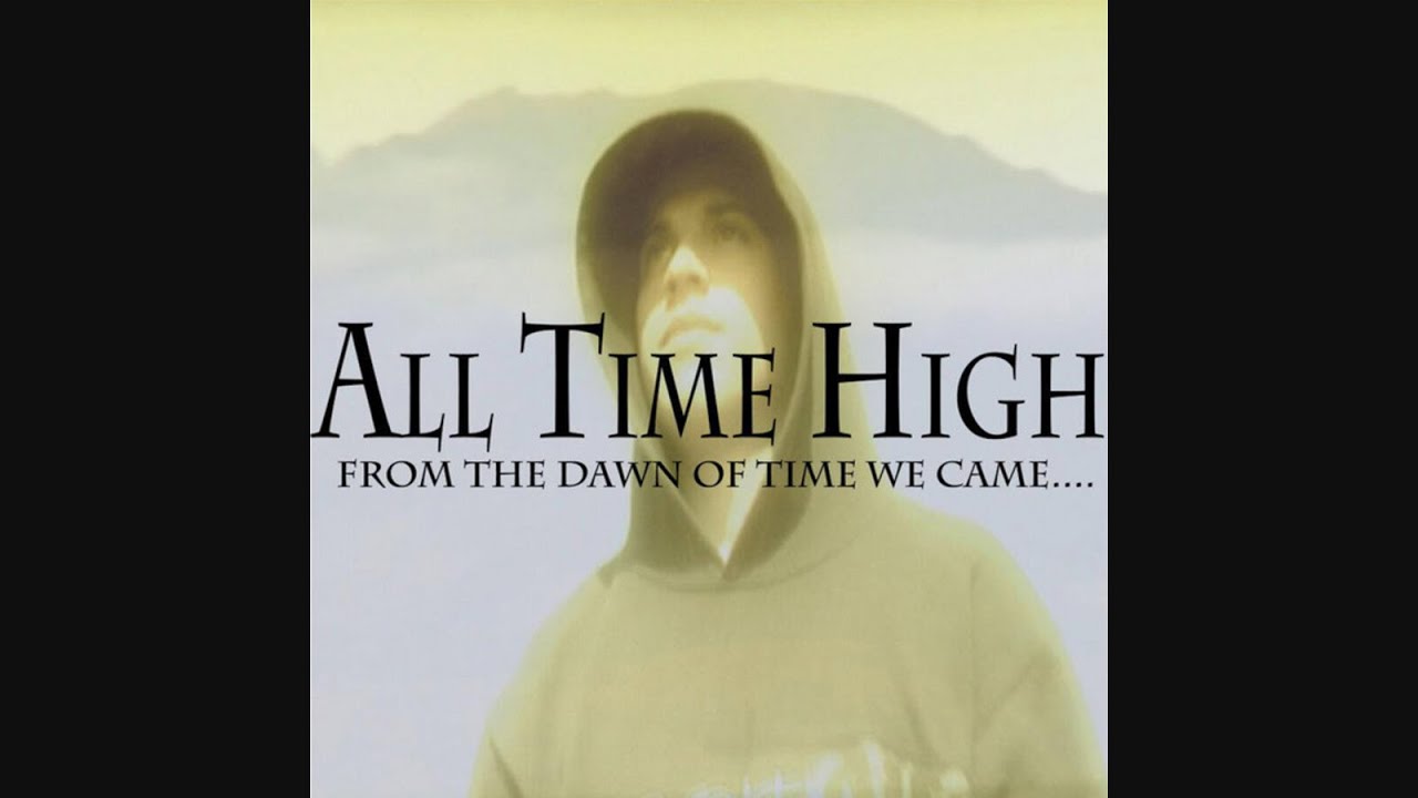 All Time High – From The Dawn Of Time We Came [2005] - YouTube