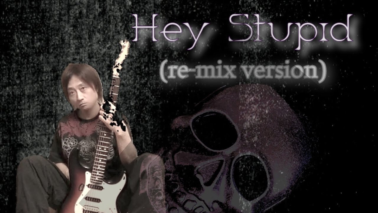 Hey Stupid【MV】(re-mix version) - YouTube
