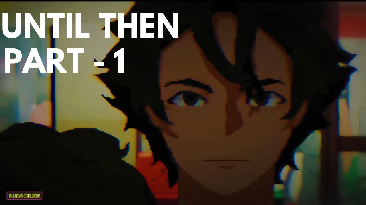 UNTIL THEN || Gameplay(Part-1) - YouTube