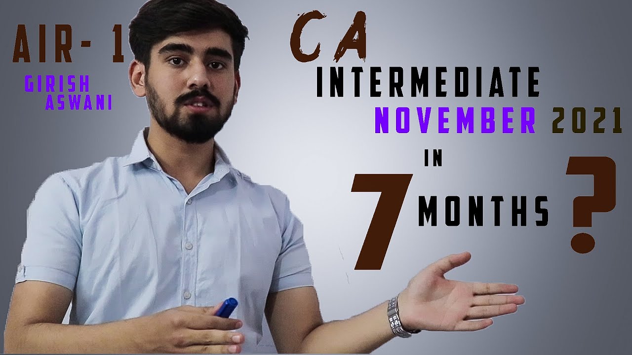 HOW TO CLEAR CA INTERMEDIATE NOVEMBER 2021 ATTEMPT IN JUST 7 MONTHS? BY ...