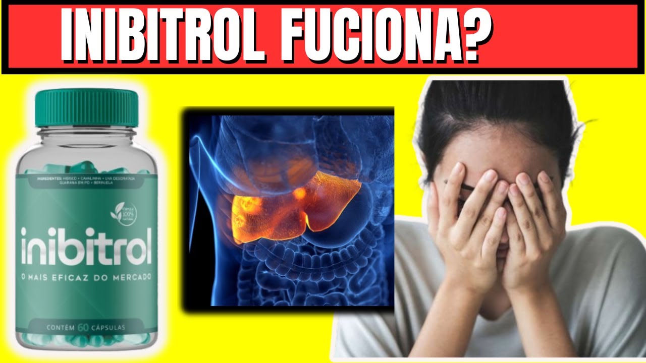 INIBITROL- INIBITROL FUNCIONA ? INIBITROL VALE APENA ? - YouTube