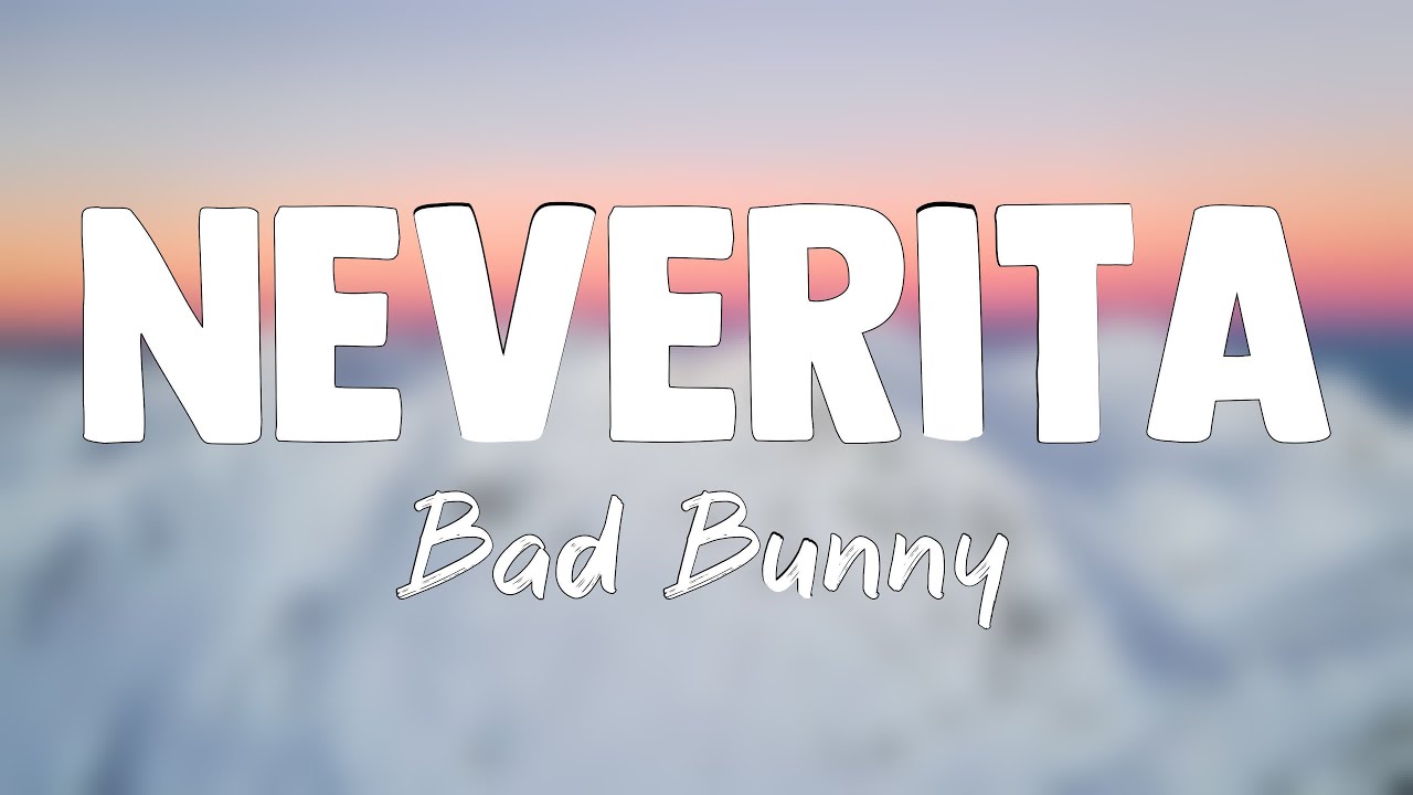 Neverita - Bad Bunny (Lyrics Video) 🤎 - YouTube