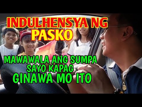 ANG INDULHENSYA NG PASKO... MAWAWALA ANG SUMPA SAYO KAPAG GINAWA MO ITO ...