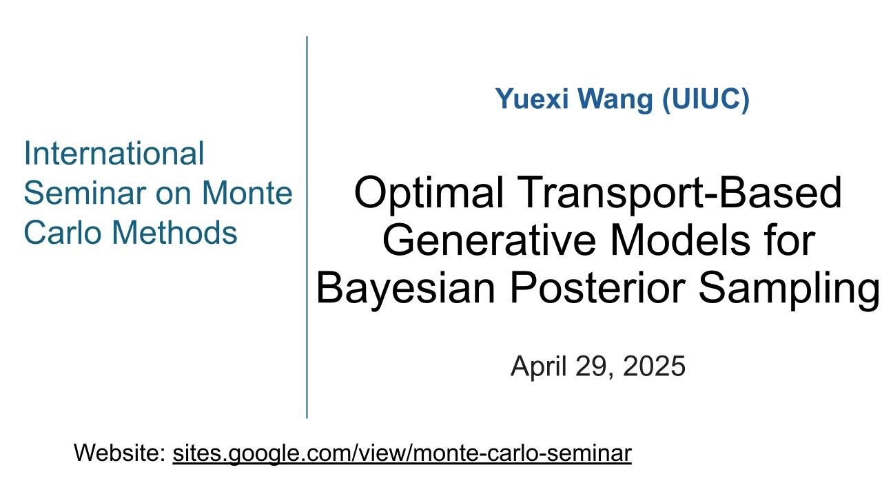 MC Seminar| Yuexi Wang| Optimal Transport-Based Generative Models for Bayesian Posterior ...