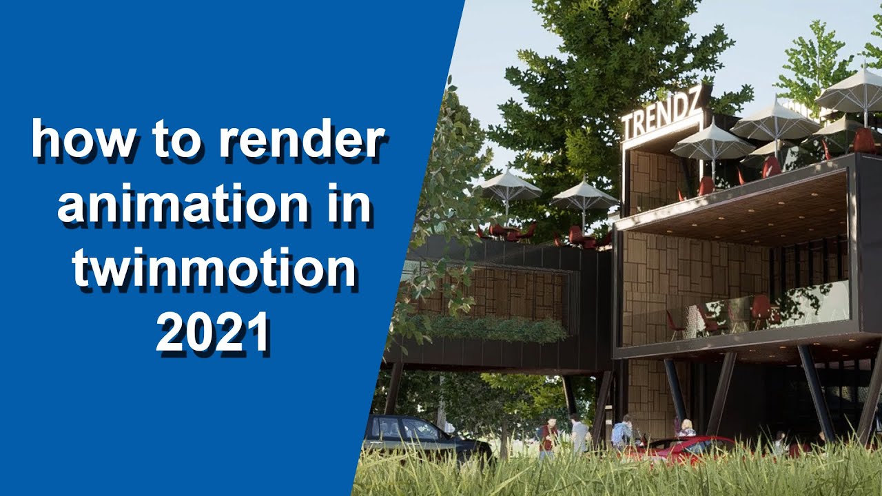 rendering animation in twinmotion 2021 - YouTube