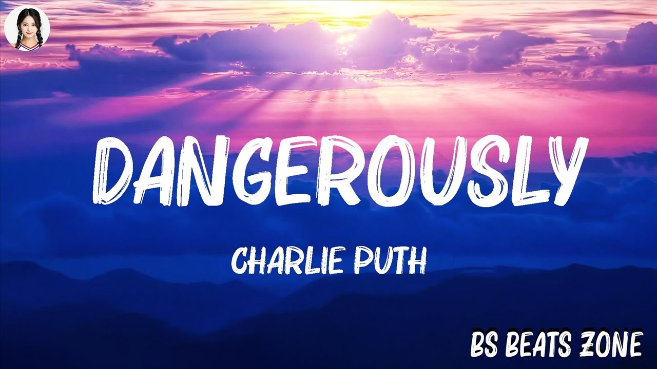 Charlie Puth - Dangerously (Lyrics) 🍀Songs with lyrics - YouTube