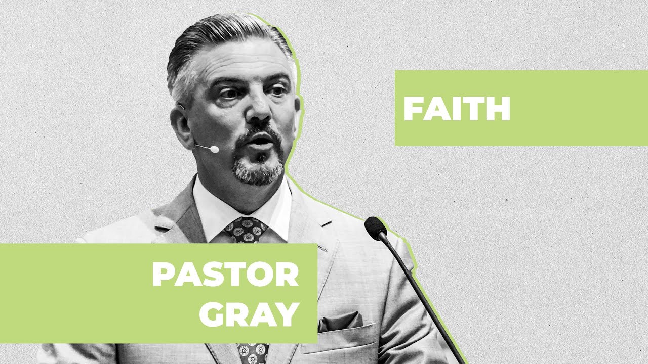 "Faith" - Pastor Scott Gray - YouTube