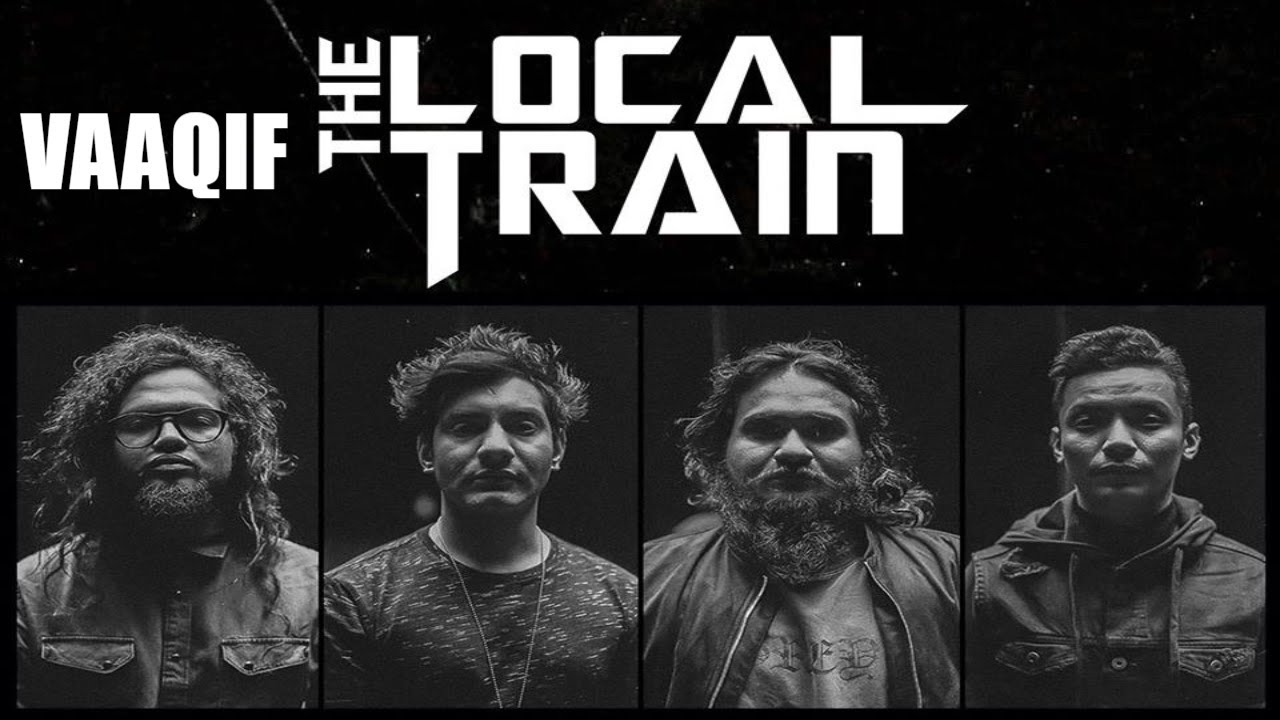 The Local Train - Vaaqif (वाकिफ) - YouTube