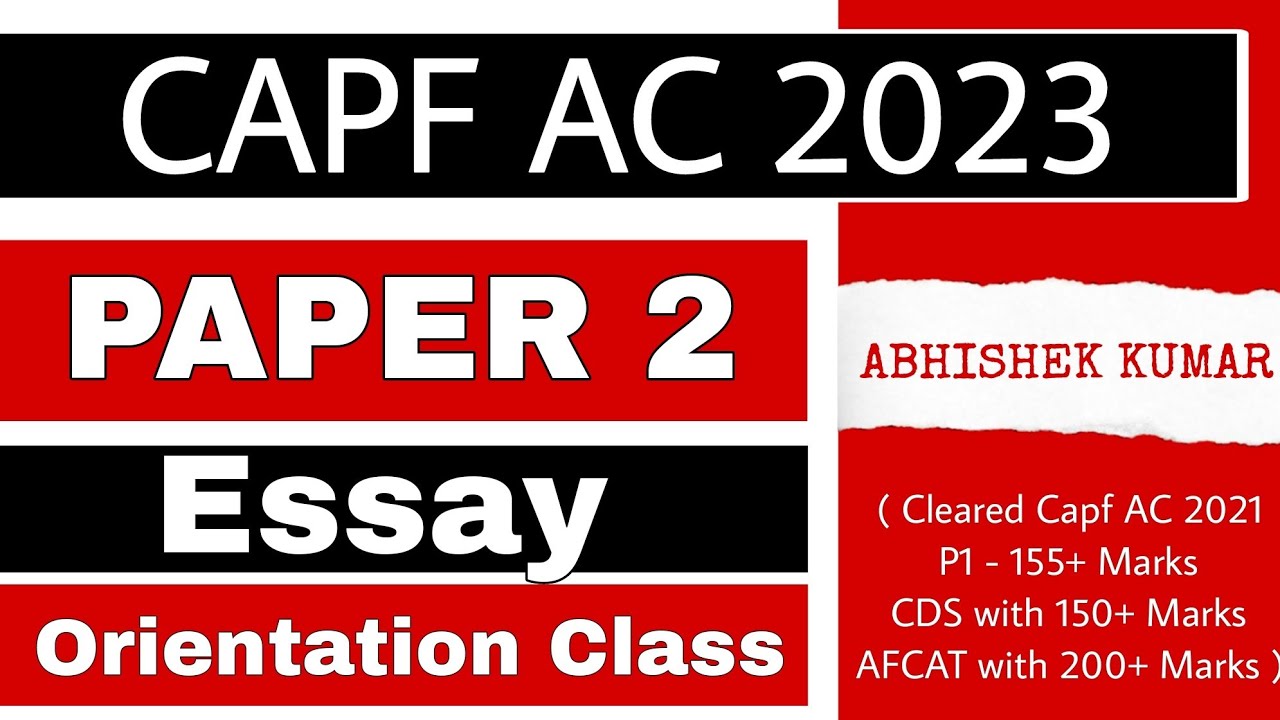 Capf AC 2023 PAPER 2 COURSE | LECTURE : 1 | ESSAY ORIENTATION CLASS ...