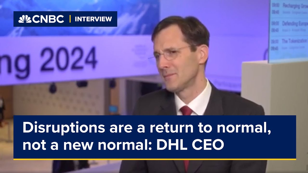 Disruptions are a return to normal, not a new normal: DHL CEO - YouTube