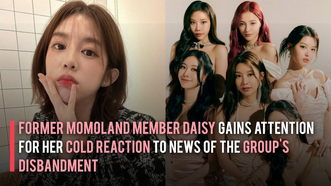 Former MOMOLAND Member Daisy Gains Attention for Cold Reaction to News ...