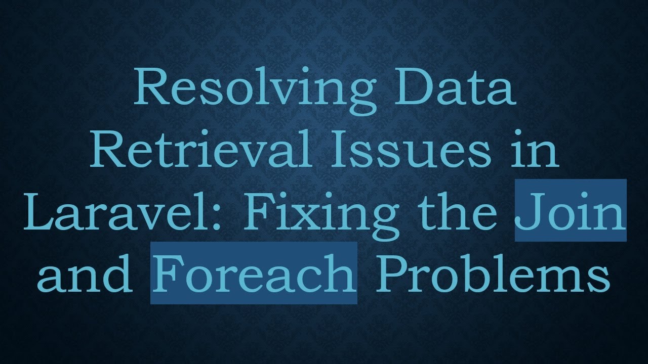 Resolving Data Retrieval Issues in Laravel: Fixing the Join and Foreach Problems - YouTube