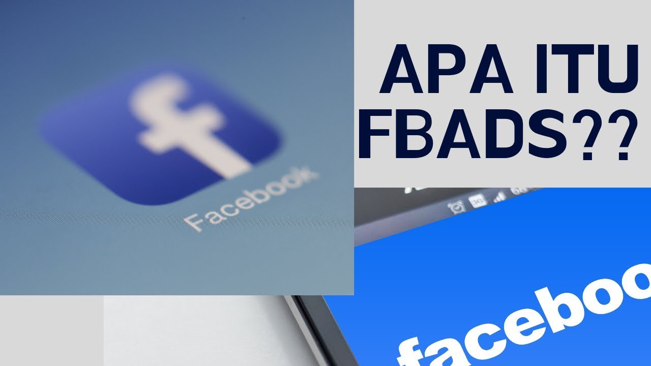 Apa itu FBads??Kegunaan dan Kelebihan pada tahun 2019 - YouTube