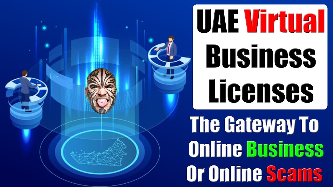 UAE Virtual Business Licenses - The Gateway To Online Opportunities Or ...