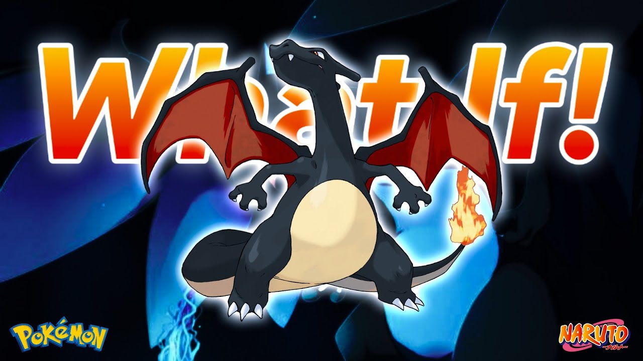 What if Mega Charizard Sealed Inside of naruto Instead Of Kurama ...