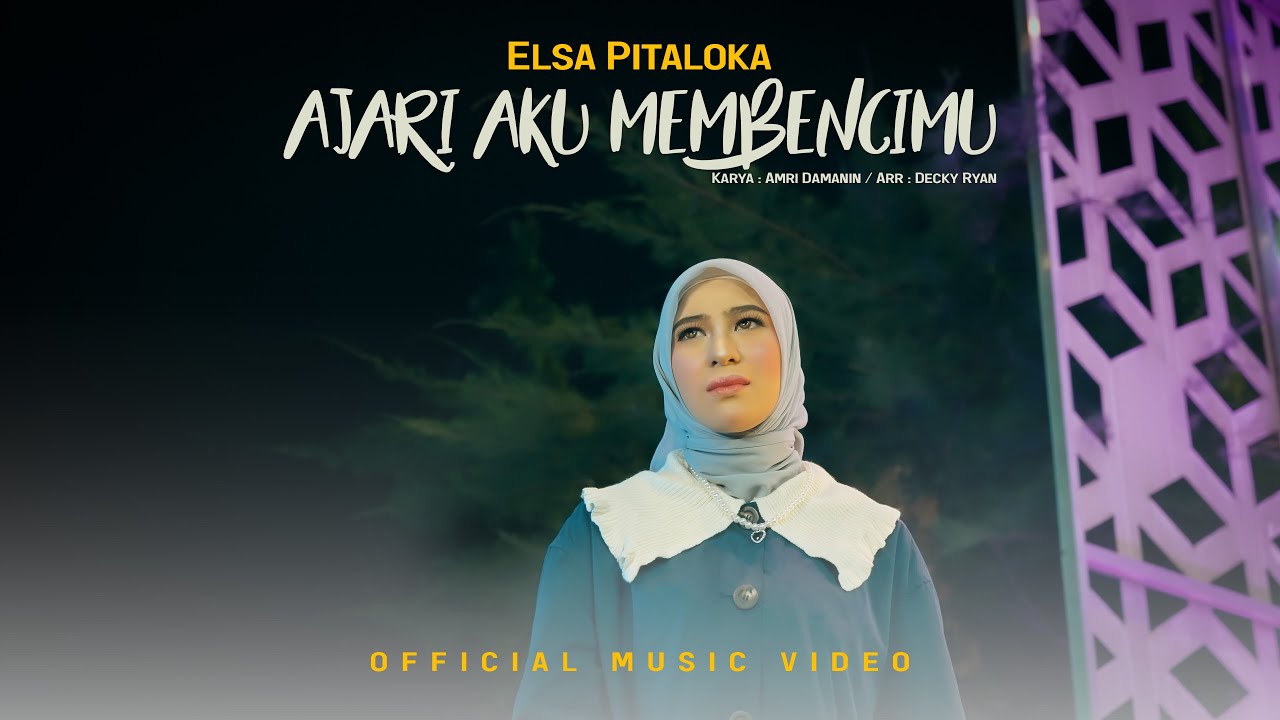 Elsa Pitaloka - Ajari Aku Membencimu ( Official Music Video ) - YouTube