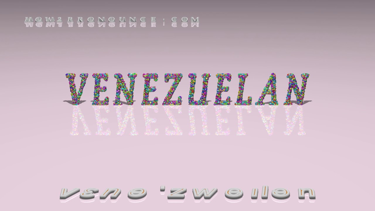 Venezuelan - pronunciation + Examples in sentences and phrases - YouTube