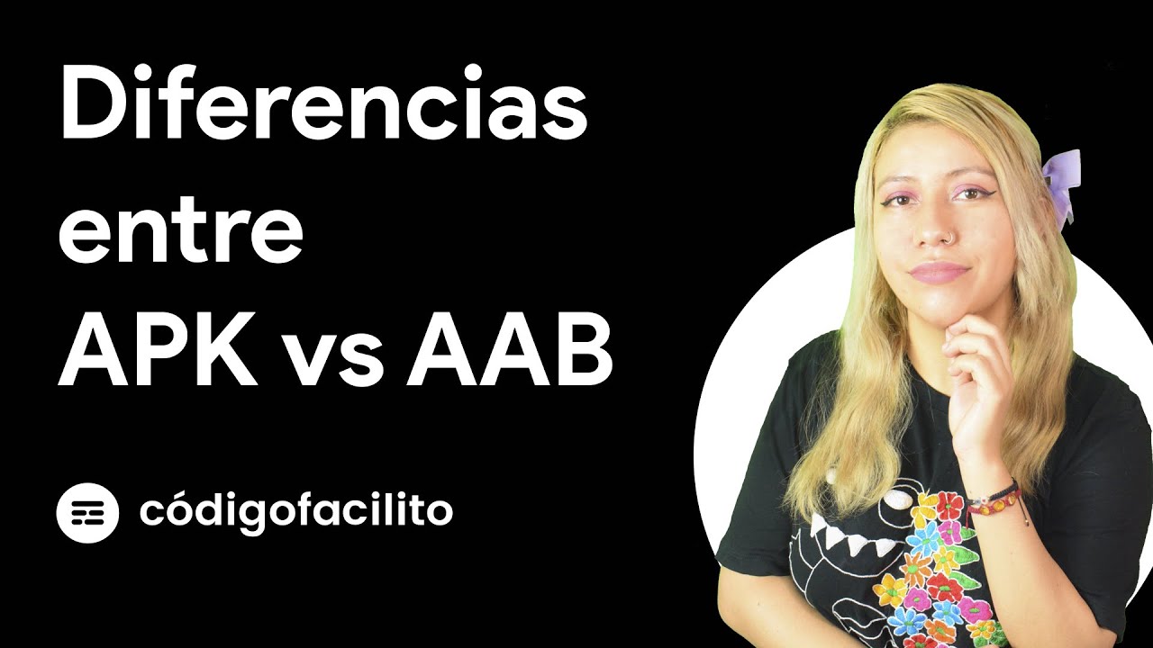 Cuáles son las diferencias entre APK y AAB en Android. - YouTube