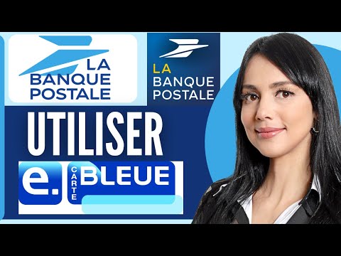 Comment Utiliser E Carte Bleue Banque Postale (En 2025)