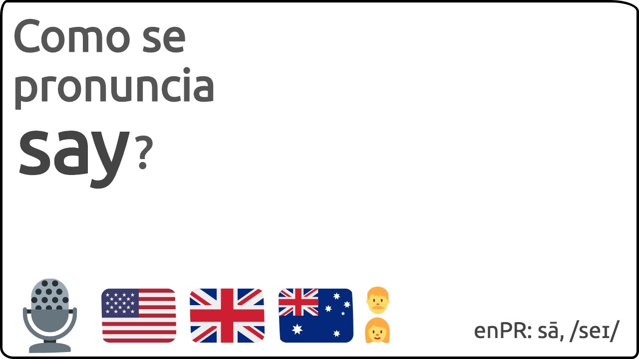 Como se pronuncia say en ingles 🇺🇸 🇬🇧 🇦🇺 - YouTube