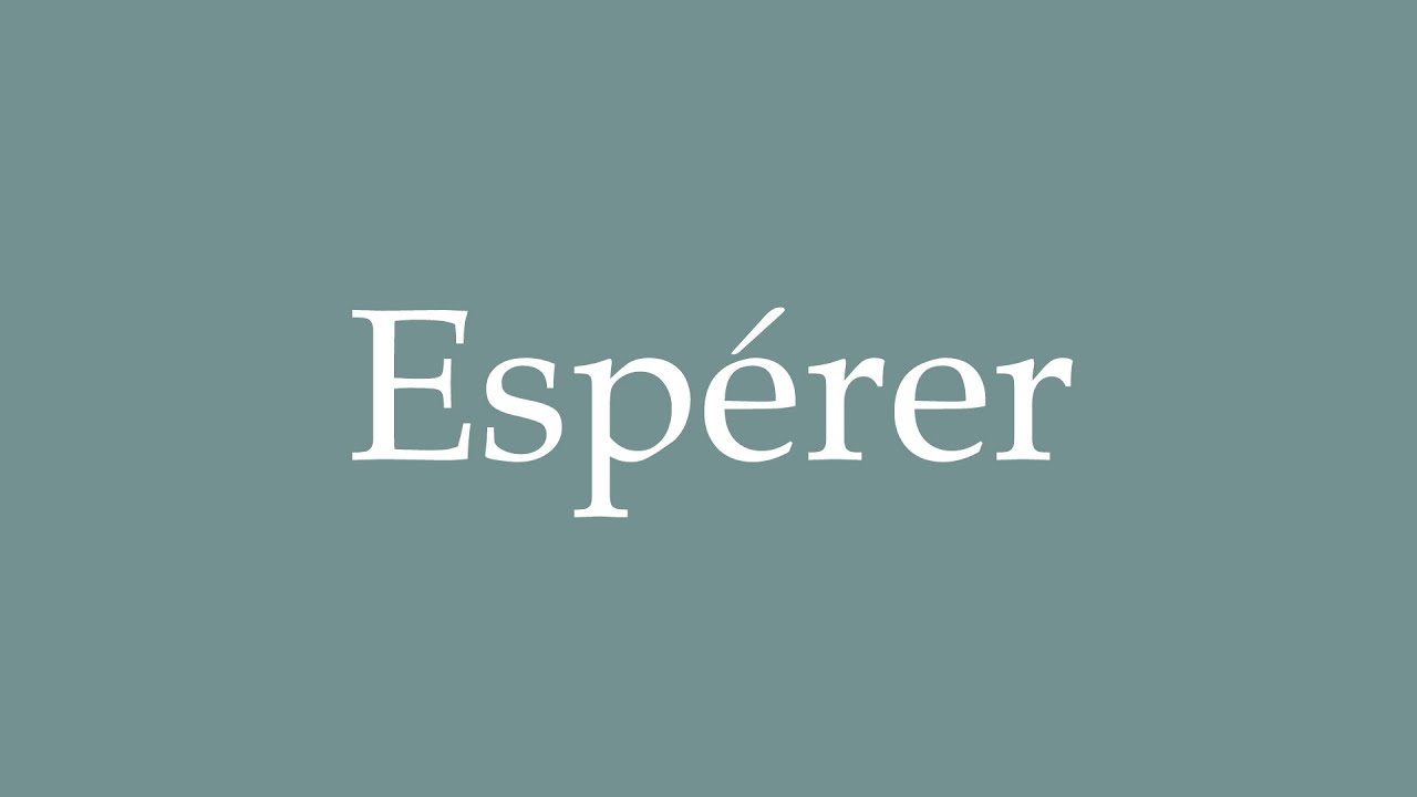 How to Pronounce ''Espérer'' Correctly in French - YouTube
