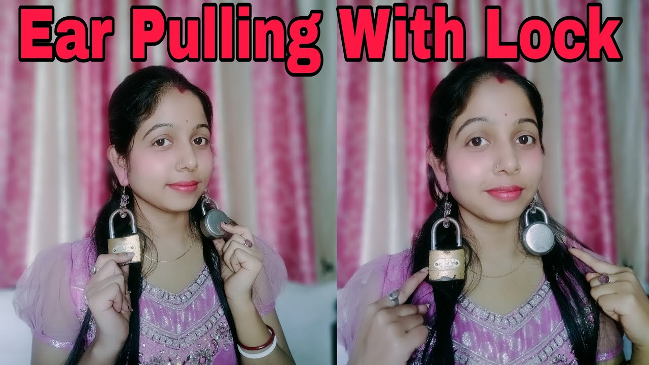 Ear Pulling Challenge With Lock 🔒 - YouTube