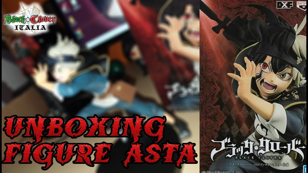 UNBOXING Figure Asta Black Clover - YouTube