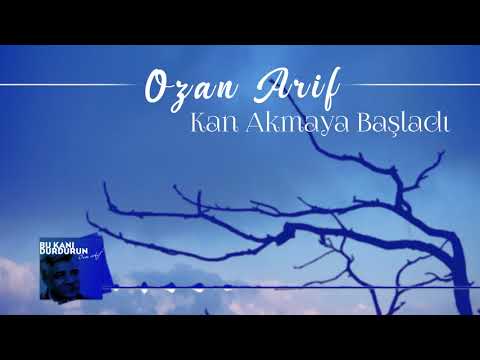 Ozan Arif - Kan Akmaya Başladı