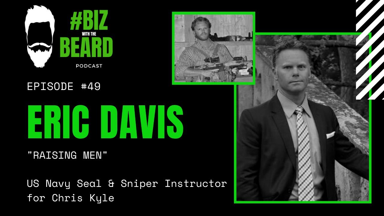 Episode #49: Raising Men with US Navy Seal Sniper Instructor, Eric ...