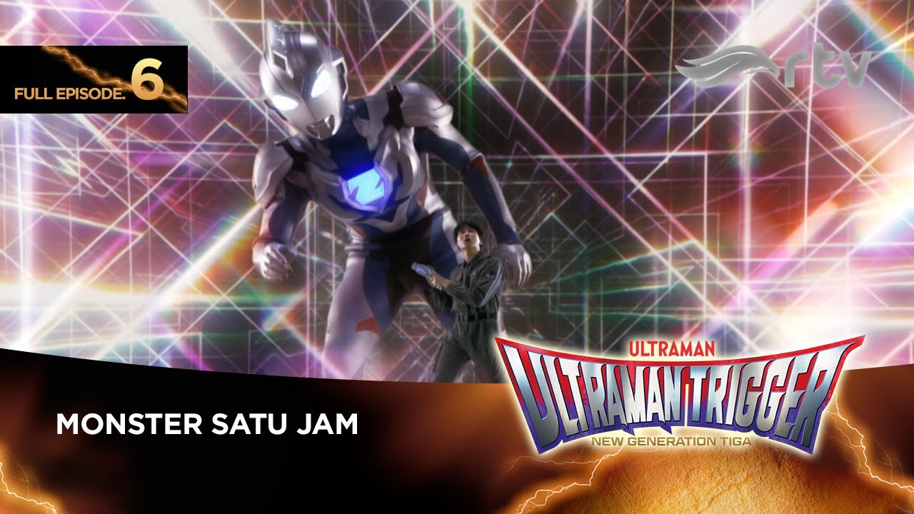 Ultraman Trigger RTV : Monster Satu Jam (Episode 6) - YouTube