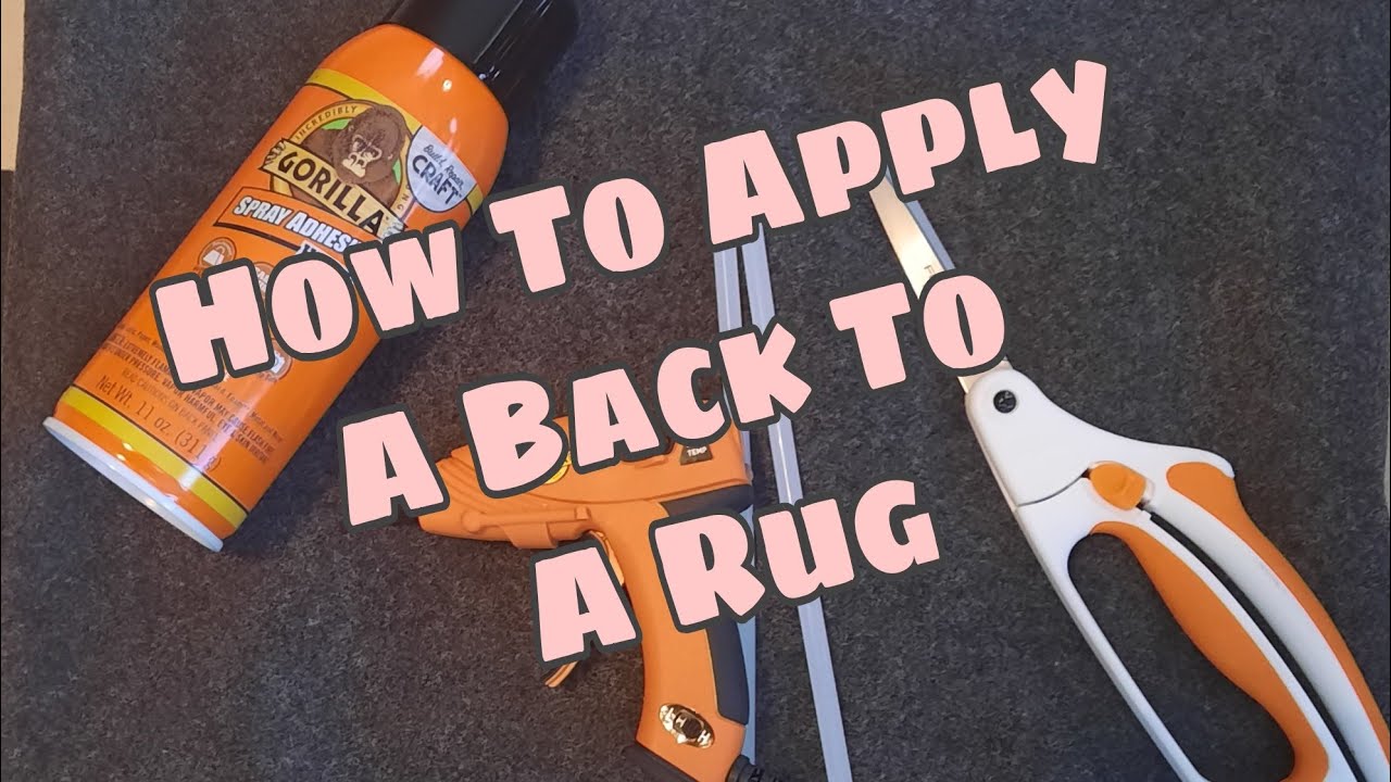 How To: Apply Backing To a Rug/ Finish A Rug - YouTube